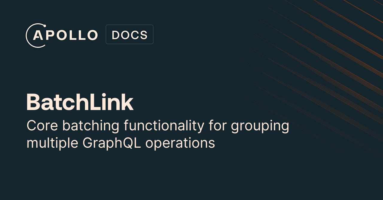 BatchLink - Apollo GraphQL Docs